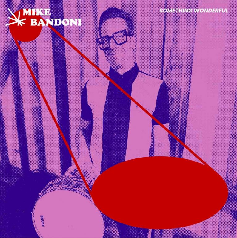 MIKE BANDONI: Something Wonderful - Monkeyboxing